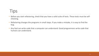 Refactoring - Improve the design of existing code | PPT