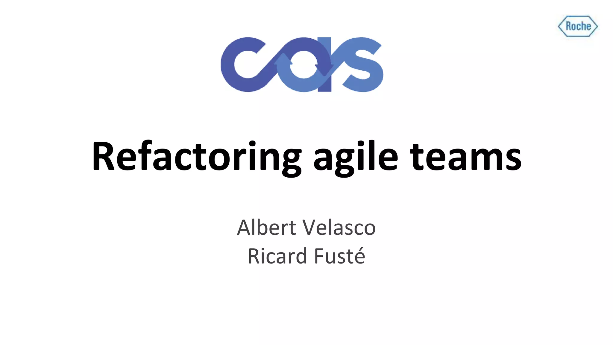 Refactoring Agile Teams Cas 2017 Ppt