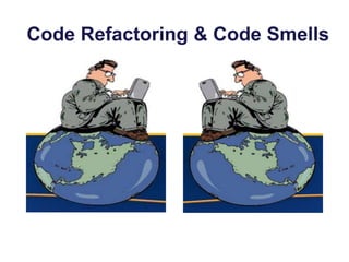 Refactoring and code smells | PPT