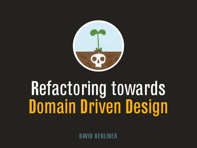 Refactoring For Domain Driven Design Ppt 3942