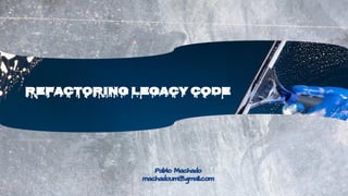 Refactoring legacy code | PPT