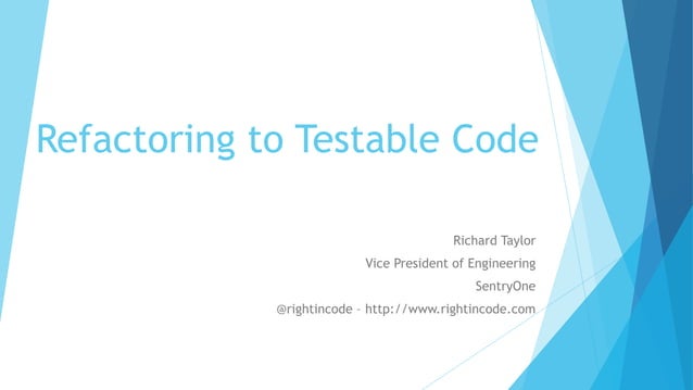 Refactoring to Testable Code | PPT