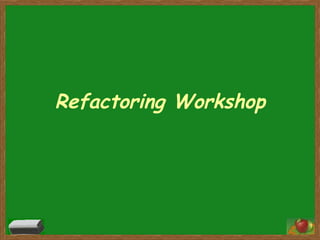 Refactoring Workshop | PPT