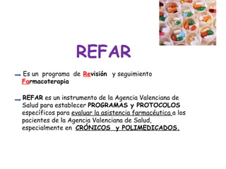 Programa REFAR: Revisión y seguimiento Farmacoterapia | PPT