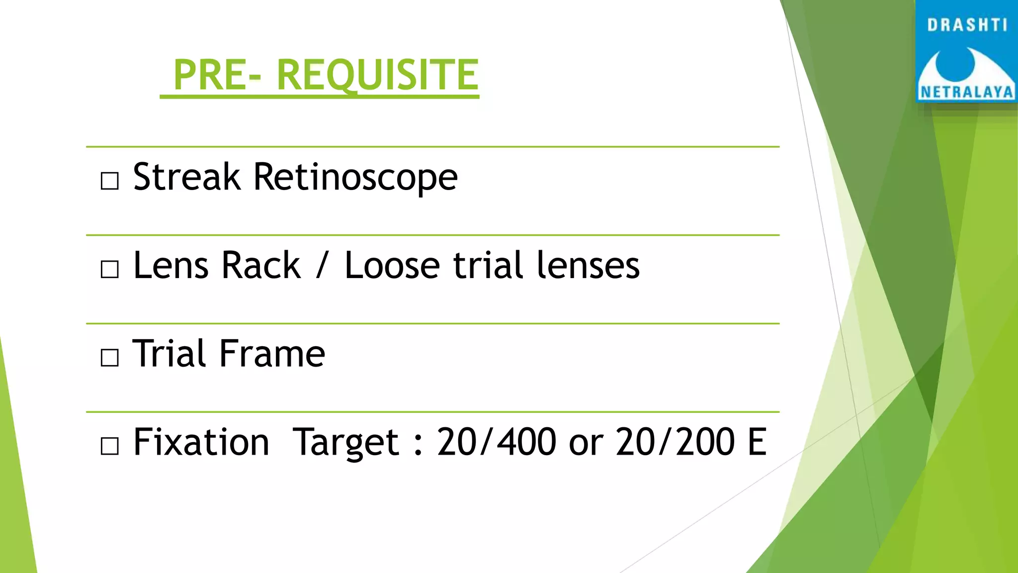 REFRACTION: OBJECTIVE RETINOSCOPY AND SUBJECTIVE ACCEPTANCE | PPTX