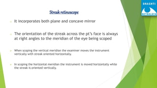 REFRACTION: OBJECTIVE RETINOSCOPY AND SUBJECTIVE ACCEPTANCE | PPTX
