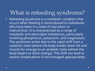 REFEEDING SYNDROME, evaluation,treatment | PPTX
