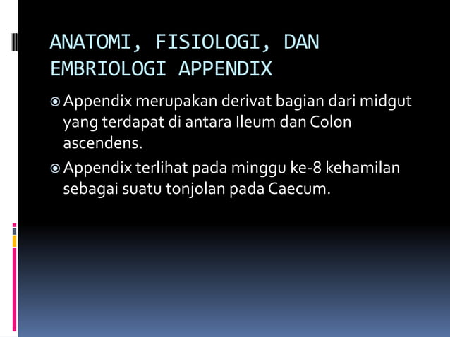 Appendicitis adalah peradangan yang terjadi pada Appendix vermicularis. Appendicitis merupakan ...