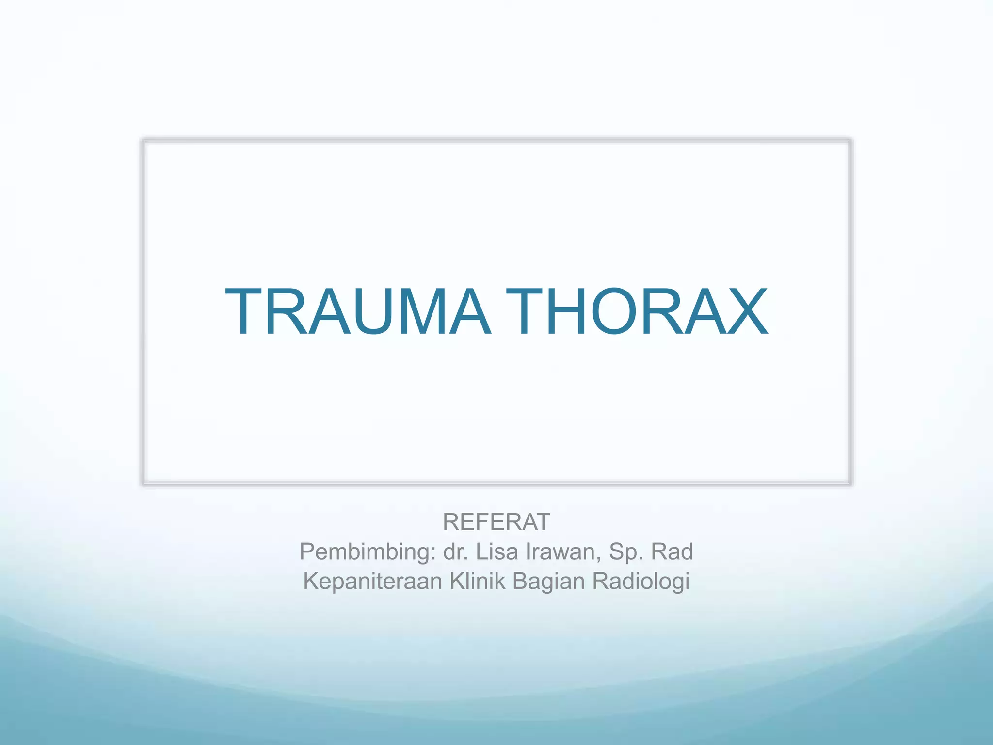 Referat_Trauma_Thorax_Radiologi.pptx