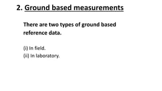 Reference data and its importance in Remote Sensing | PPT