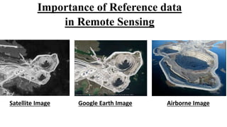 Reference data and its importance in Remote Sensing | PPT