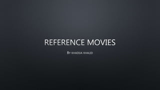 Reference films | PPTX