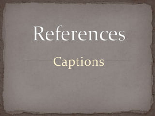 References (Captions) | PPTX | Technology & Computing