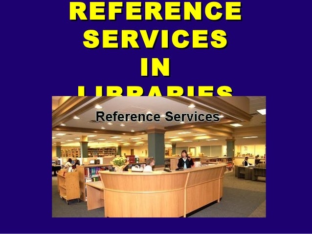 Reference services in Libraries