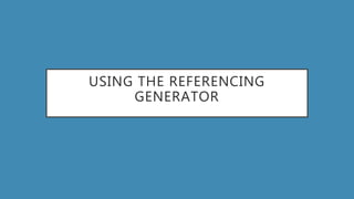Referencing generator with change | PPT