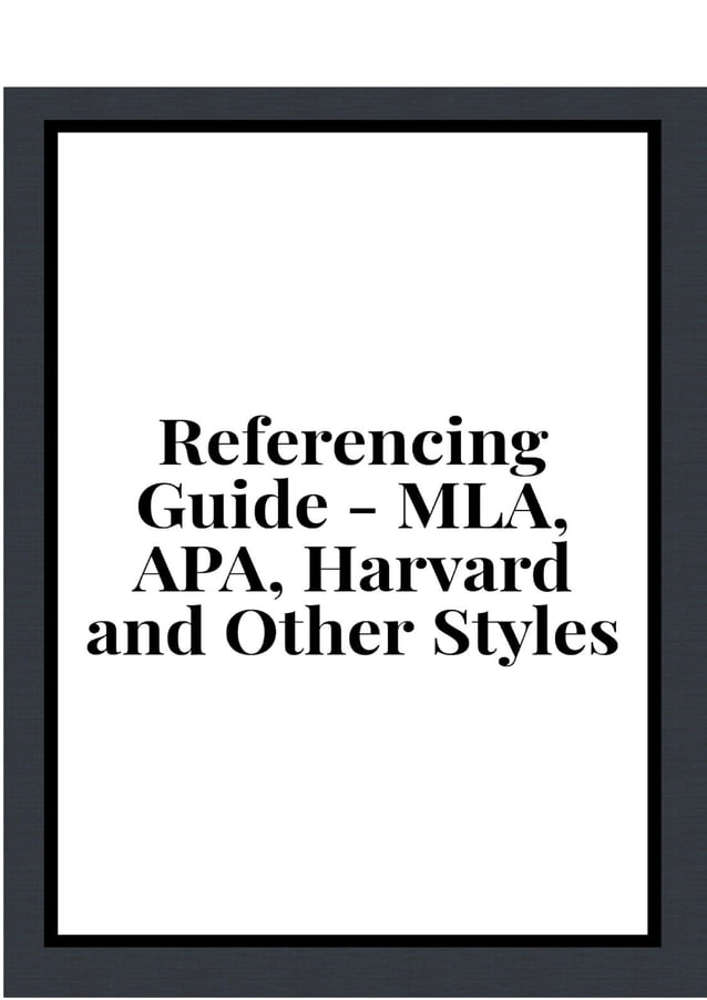 Referencing Guide - MLA, APA, Harvard and Other Styles | PDF ...