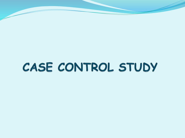 CASE CONTROL STUDY.ppt | Lung and Respiratory Health | Diseases and ...