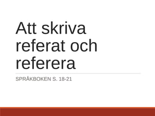 Att skriva referat och referera | PPT