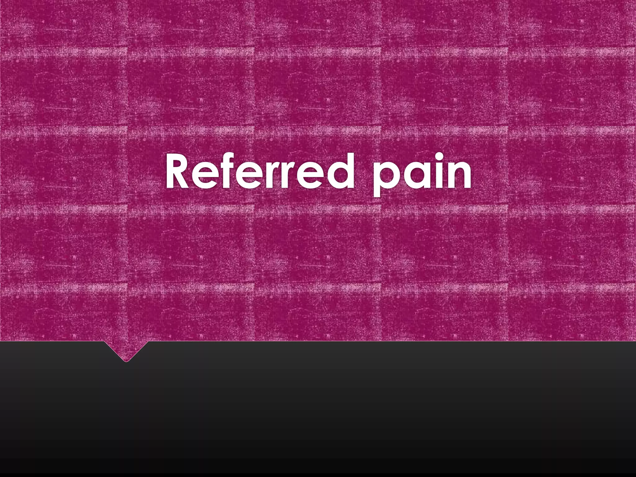 Referred Pain (Physiology Seminar) | PPTX
