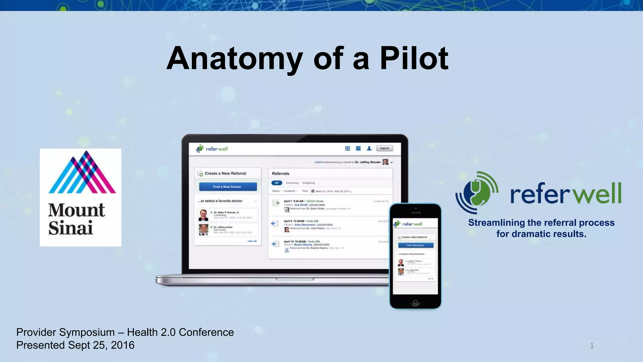 Anatomy of a Pilot at Health 2.0 Provider Symposium - Refer Well and Mount Sinai Health Ventures ...