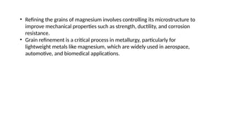Grain Refining of Magnesium for new manufacturing process.pptx