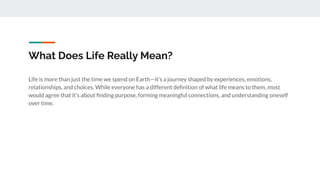 Reflecting on Life - Meaning, Choices, and Growth | PDF