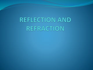 Reflection and refraction | PPTX
