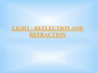 REFLECTION AND REFRACTION PPT.ppt