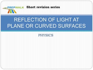 Reflection of light at plane or curved surfaces | PPTX