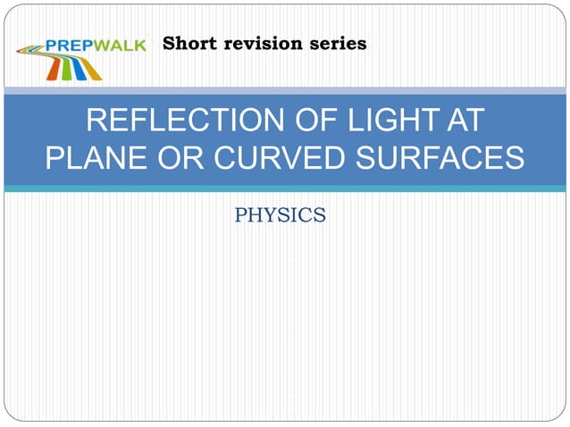 Reflection of light at plane or curved surfaces | PPTX | Physics | Science