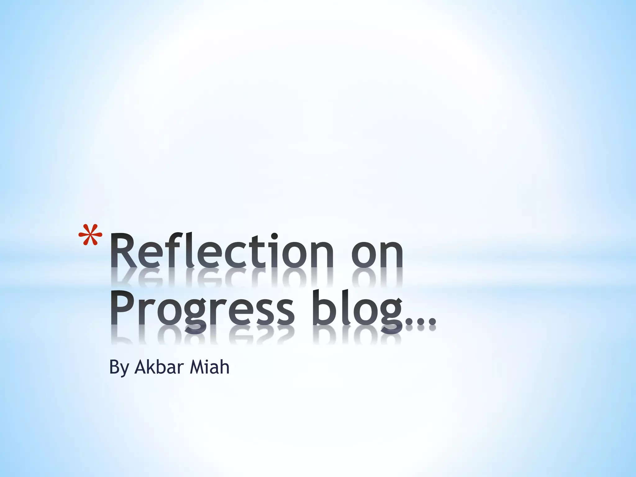 Reflection on progress blog | PPT