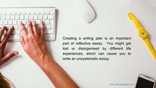 How to Write a Reflective Essay - Expert Tips | PPTX