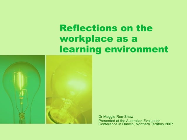 Reflections On The Workplace As A Learning Environment | PPT