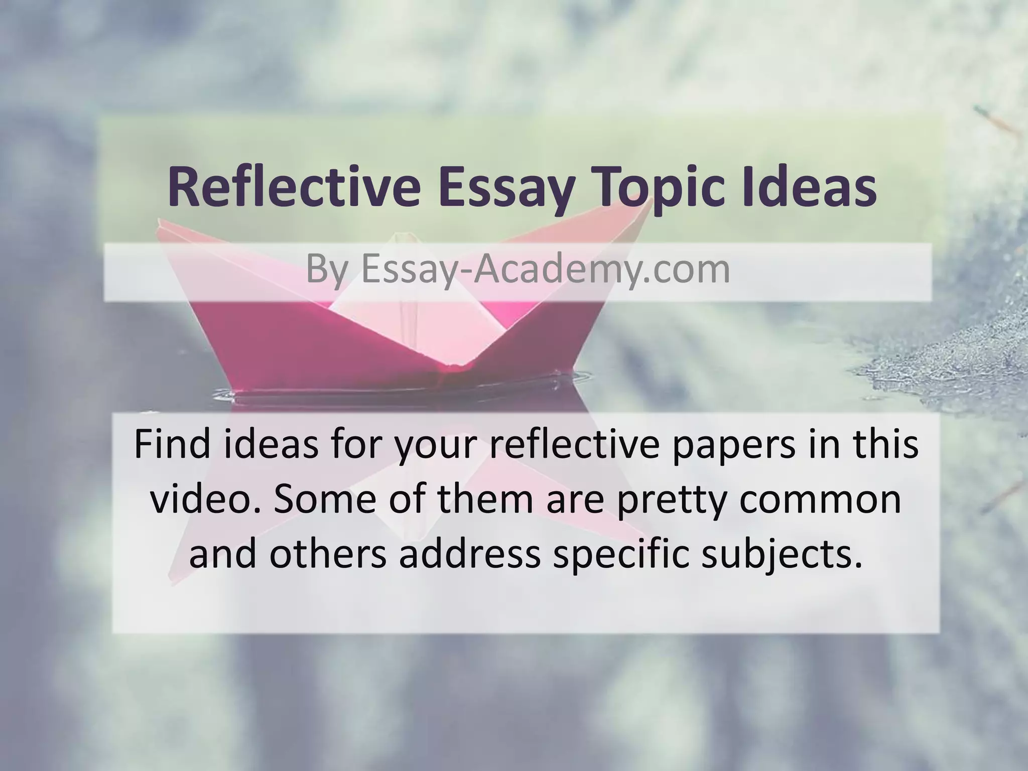 Reflective essay topic ideas | PPTX