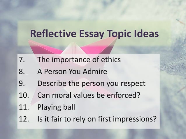 Reflective essay topic ideas | PPTX | Education