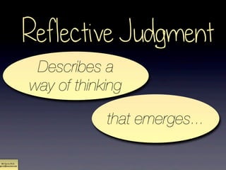 Reflective Judgment Introduction | PPT