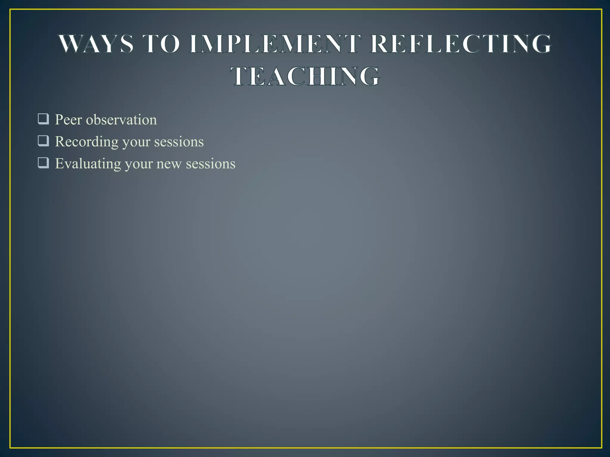 REFLECTIVE TEACHING PPT.pptx
