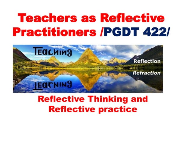 Reflective Thinking and Reflective practice - Copy.ppt