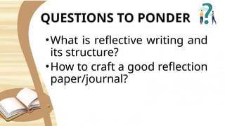 REFLECTIVE WRITING AND MODELS OF REFLECTIVE WRITING.pptx