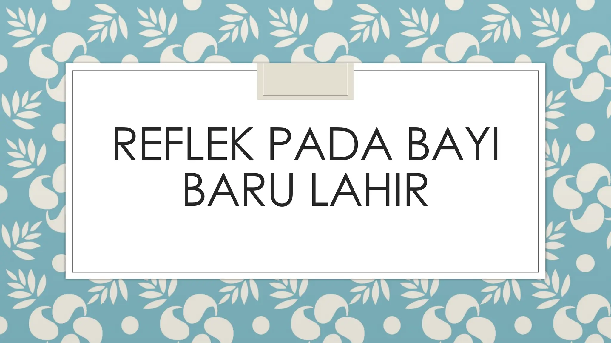 STIMULASI Reflek pada bayi baru lahir.pptx