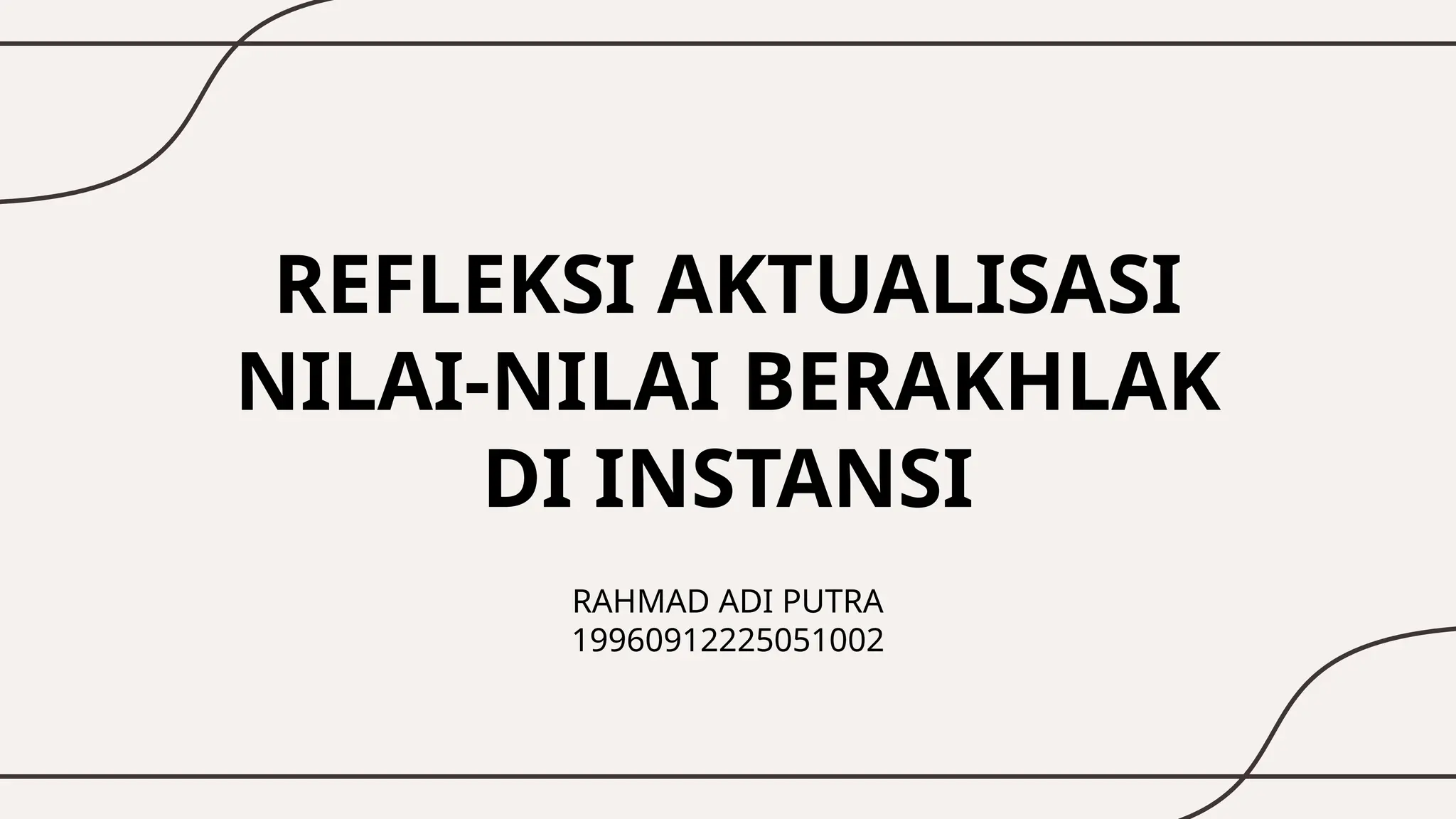 REFLEKSI AKTUALISASI NILAI-NILAI BERAKHLAK DI INSTANSI.pptx