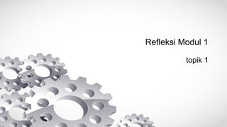 Refleksi Modul 1 understanding by design | PPTX