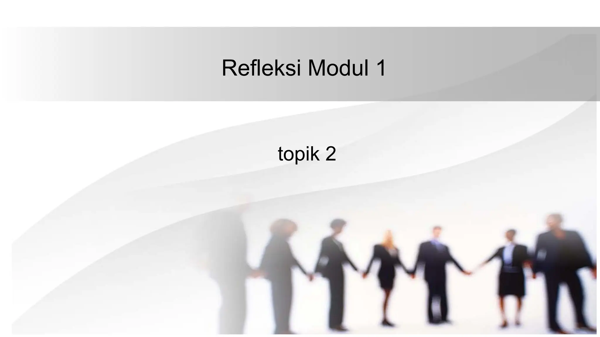 Refleksi Modul 1 topik 2 pembelajaran berdiferensiasi | PPTX