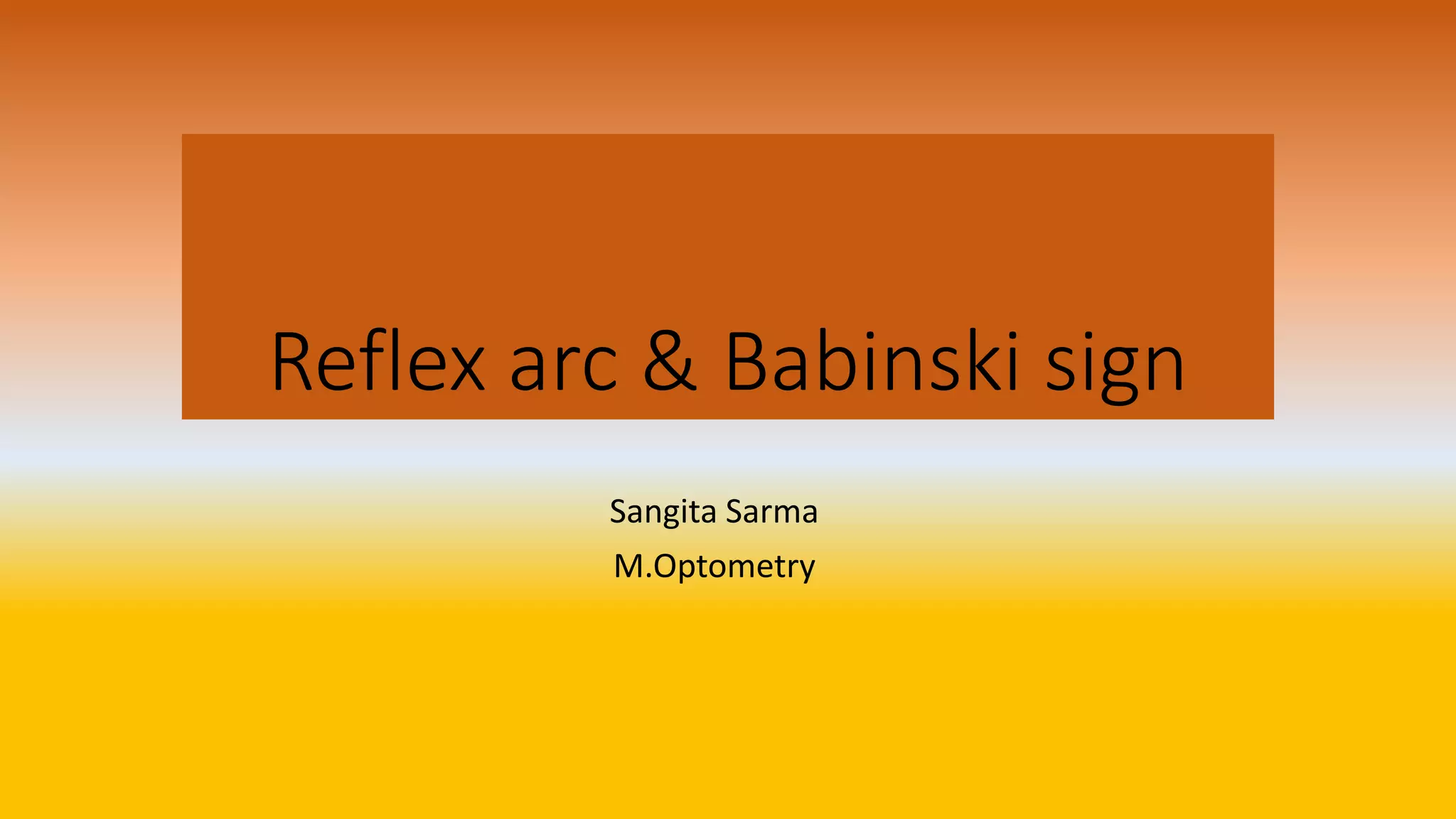 Reflex arc & Babinski sign.pptx