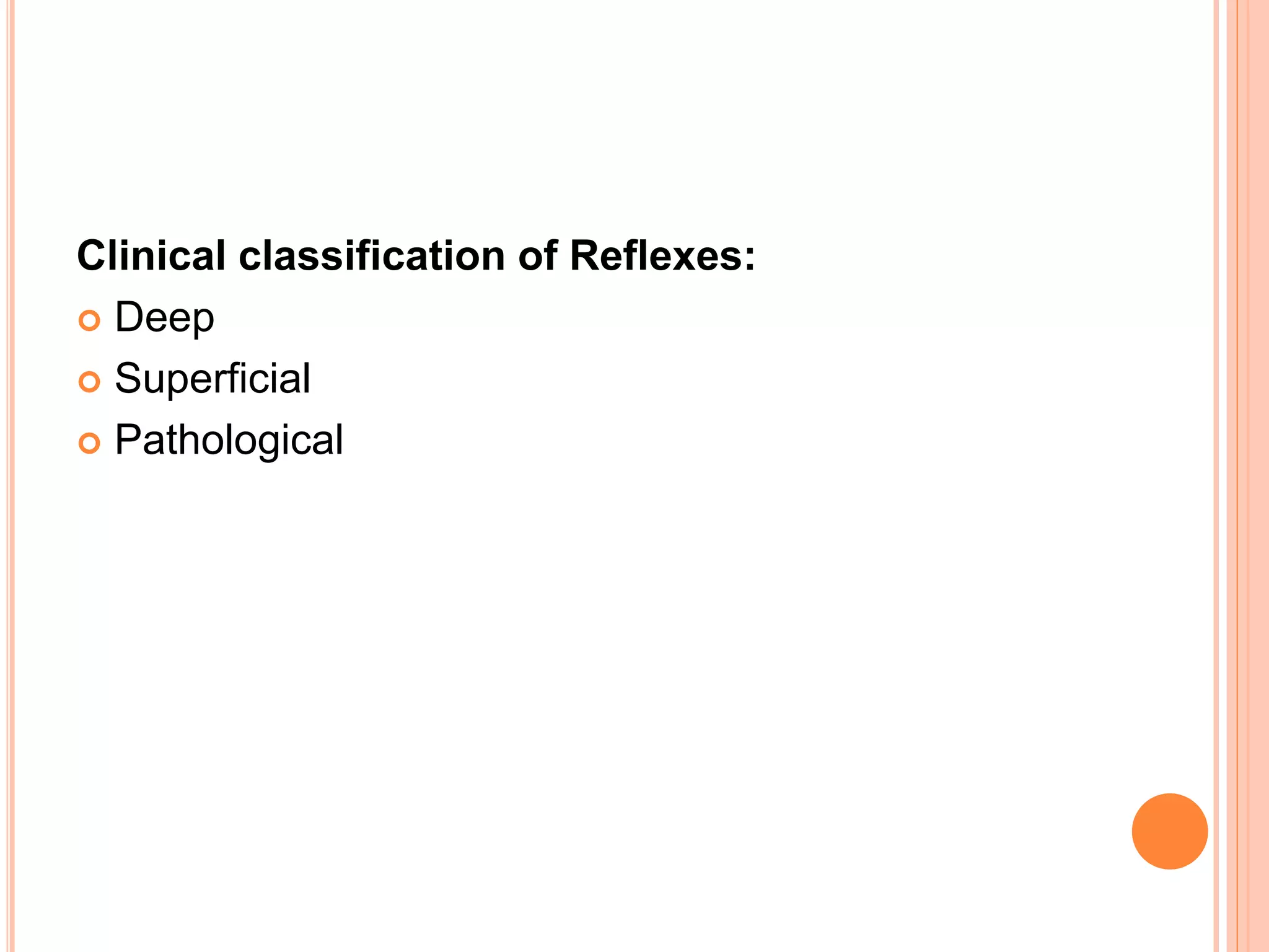 Reflexes - Superficial and Deep tendon reflexes | PPTX