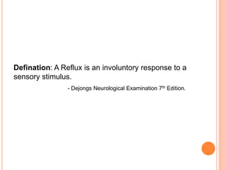 Reflexes - Superficial and Deep tendon reflexes | PPTX