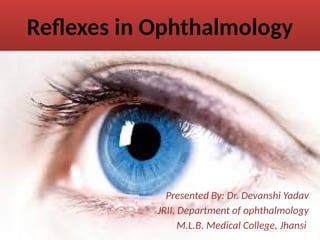 The ocular reflexes in ophthalmology.pptx