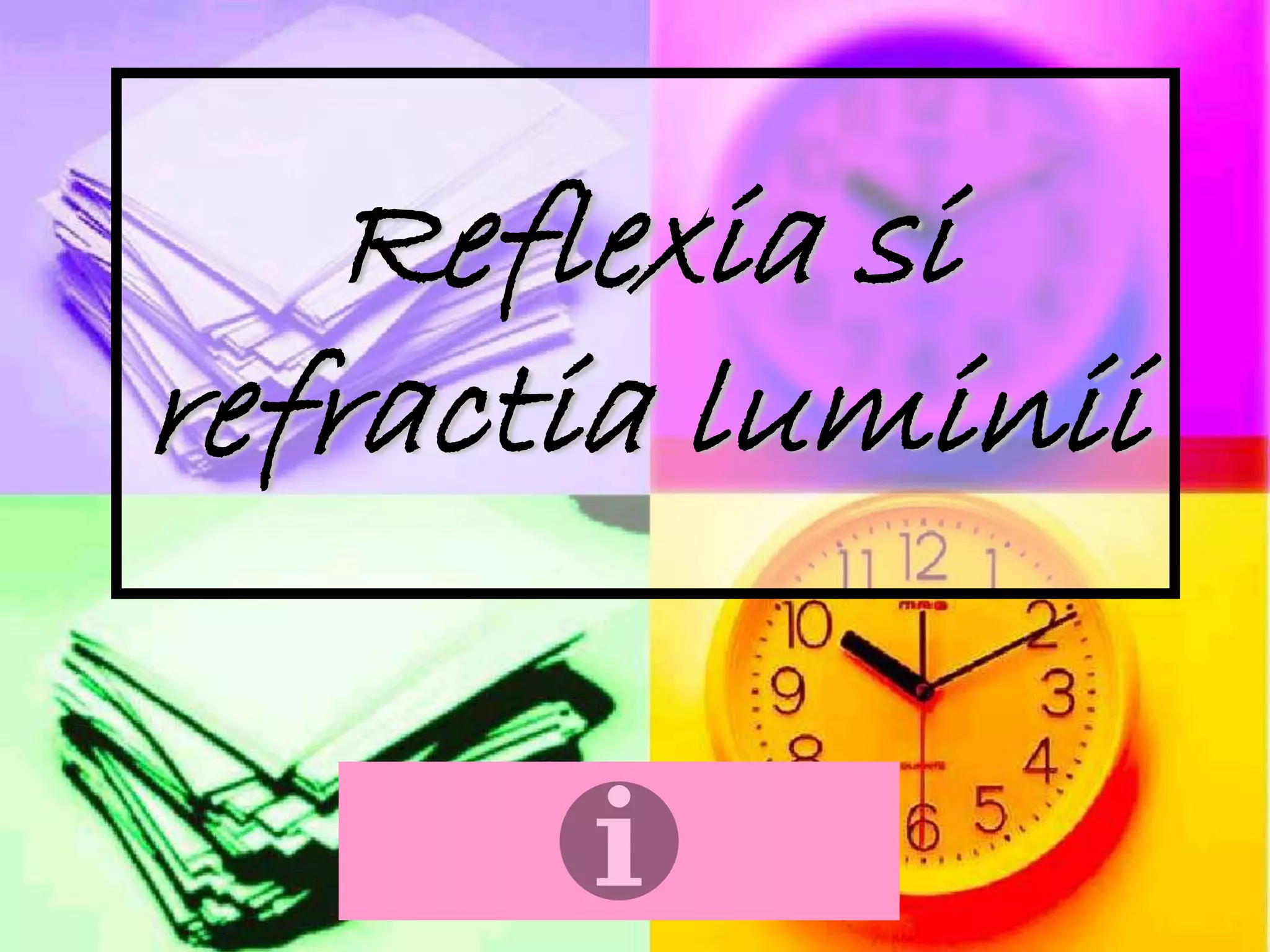 Reflexia si refractia luminii | PPTX