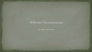 Reflexive documentaries | PPT