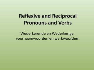 Reflexive and Reciprocal pronouns | PPTX | Family and Relationships